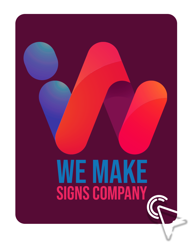 We Make Signs Company Custom Business Sign Shop Maker